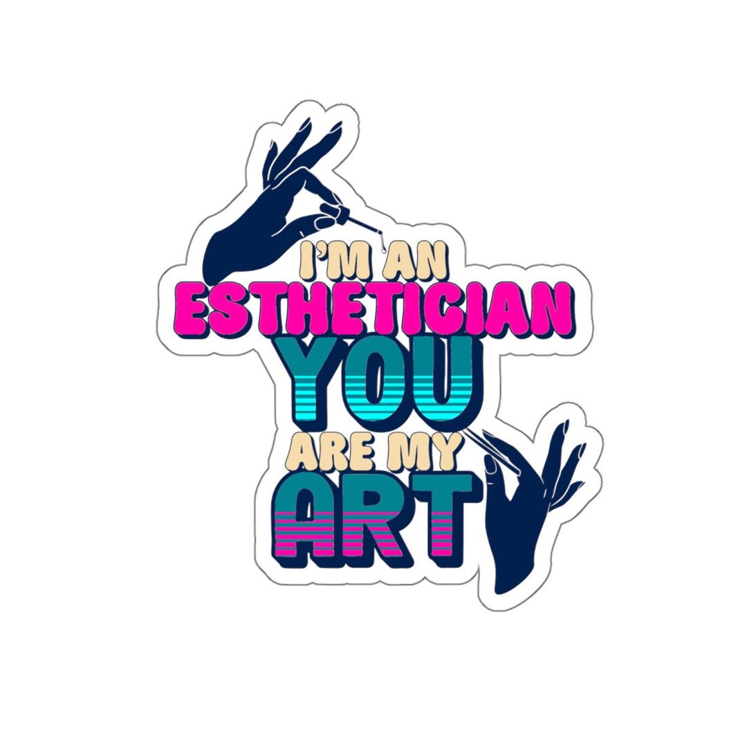 I'm an ESTHETICIAN. YOU Are My ART Stickers | Esthetician Stickers ...
