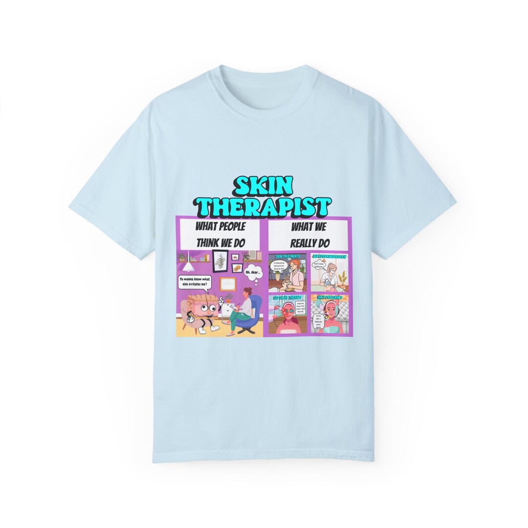 SKIN THERAPIST: What People Think We Do. What We Really Do. T-SHIRT ...