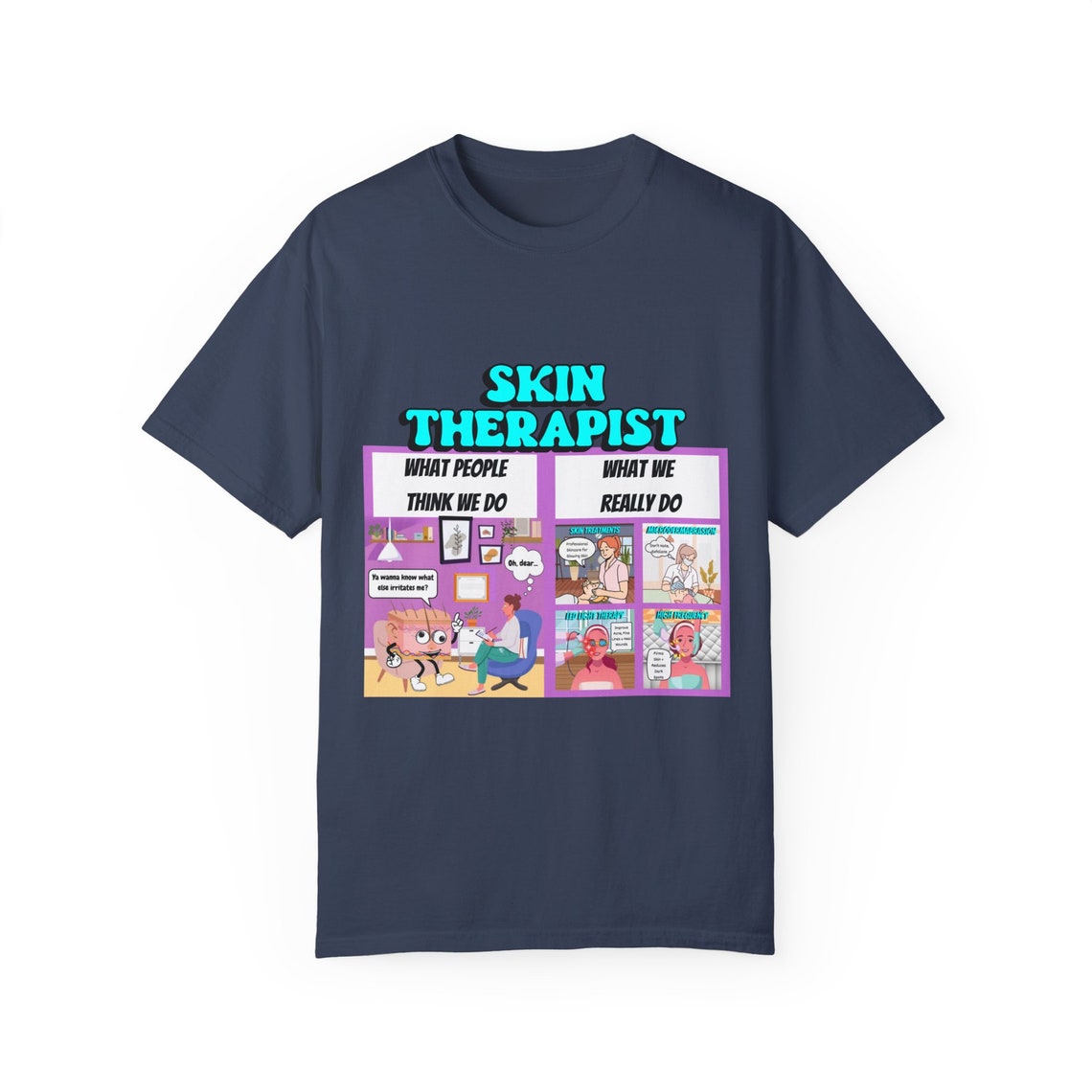 SKIN THERAPIST: What People Think We Do. What We Really Do. T-SHIRT ...