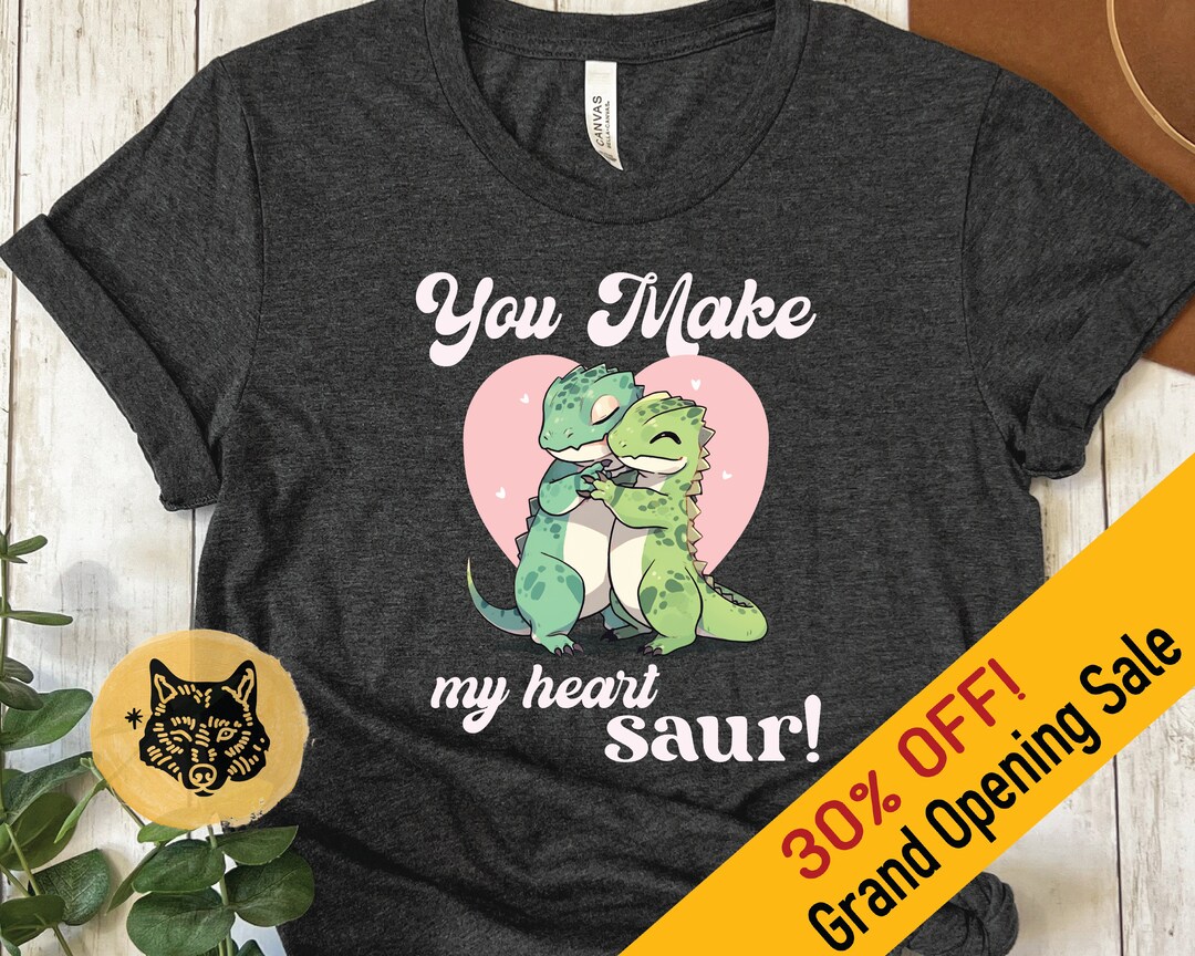 You Make My Heart Saur, Dinosaur Shirt, Cute Shirt, Punny Shirt, Funny ...
