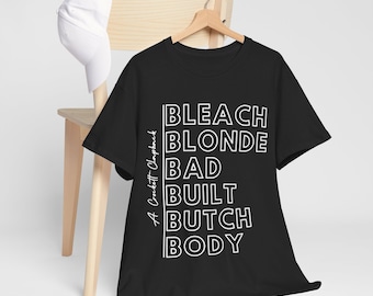 Bleach Blonde Bad Built Butch Body Funny Political Shirt, Unisex T ...