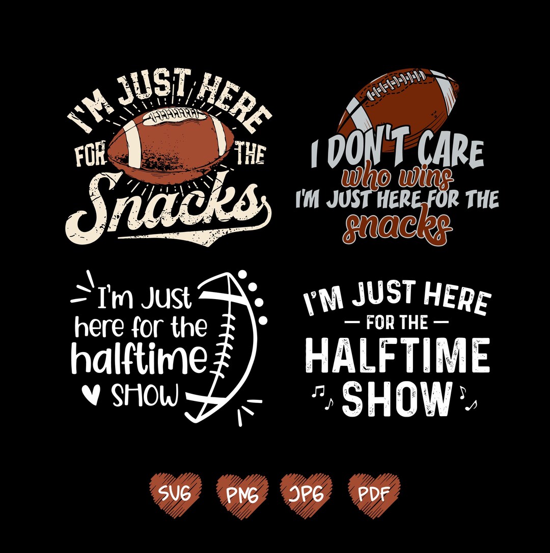 I'm Just Here for the Halftime Show Svg Png Bundle, Football Png Svg ...