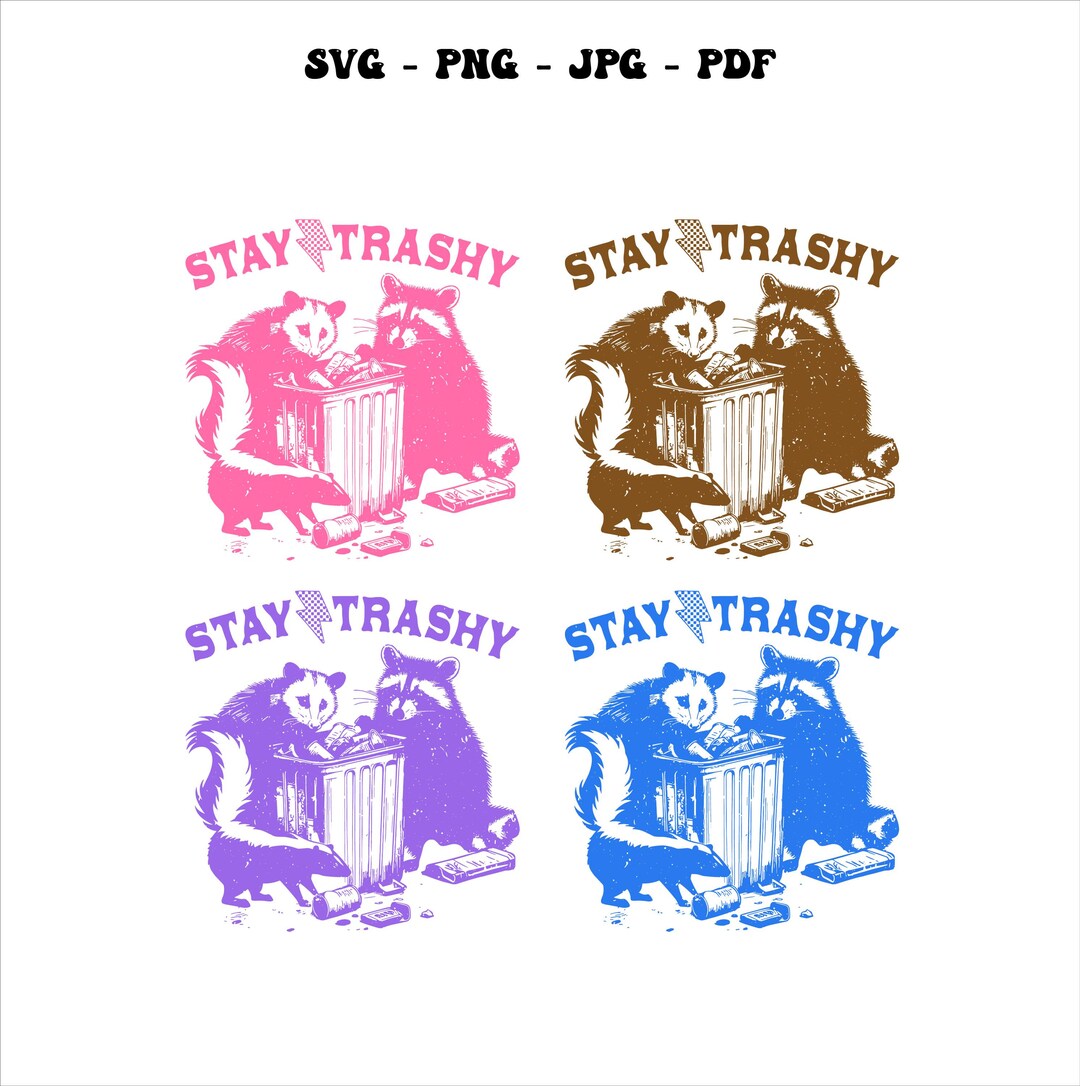 Stay Trashy Svg Png Opossum Png Funny Raccoon Png Opossums Squad Team ...