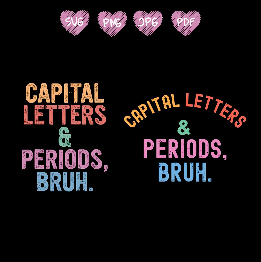 Capital Letters and Periods Bruh SVG PNG, English Teacher Svg, ELA ...
