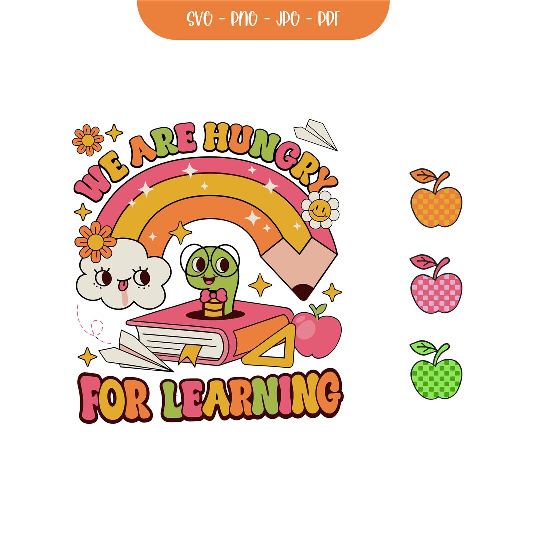 We Are Hungry for Learning Svg Png Pdf, Back to School Png, 1st Day of School, Book Lover Png ...