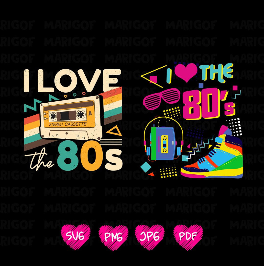 I Love the 80s Svg Png, Eighties Svg, 80s Birthday Retro Svg, 80s Retro ...