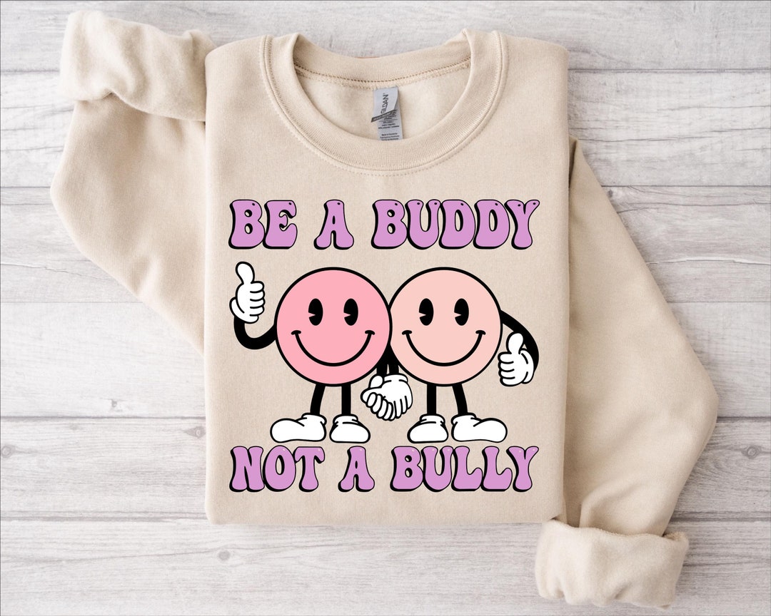 Be Buddy Not a Bully Anti Bullying Love Dude Be Kind Language, Choose ...
