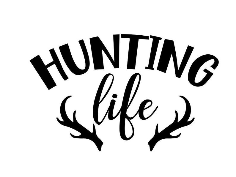 Hunting Life SVG / Cut File / Cricut / Commercial Use / Instant ...