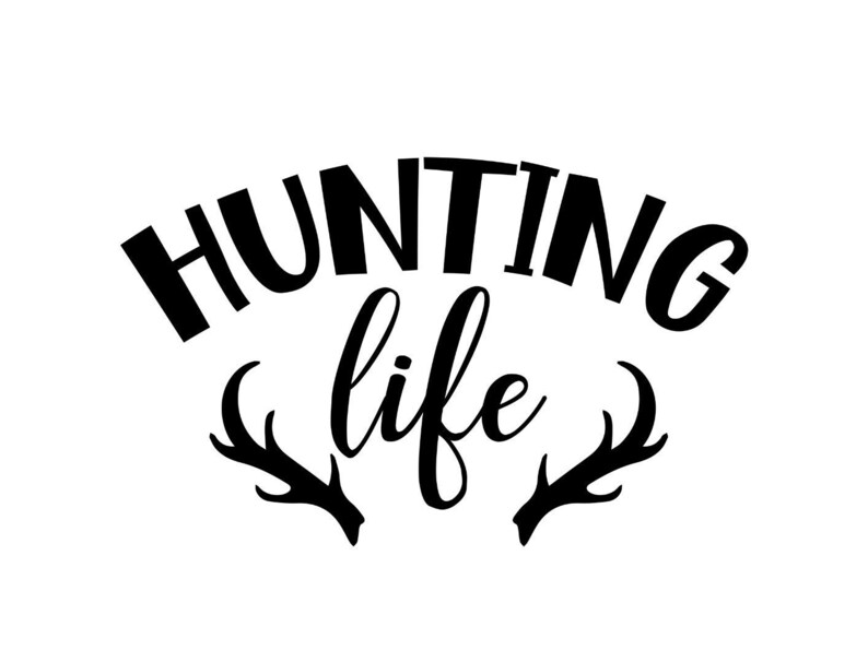 Hunting Life SVG / Cut File / Cricut / Commercial Use / Instant ...