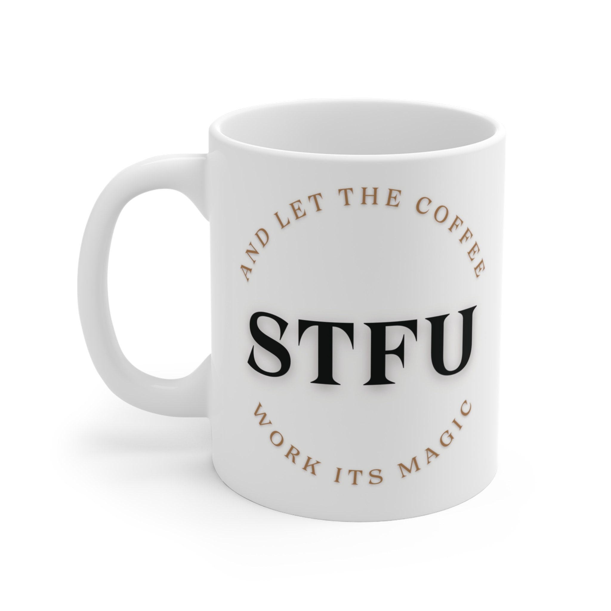 STFU and Let the Coffee Work Its Magic, Coffee/tea Mug, Funny Coffee ...