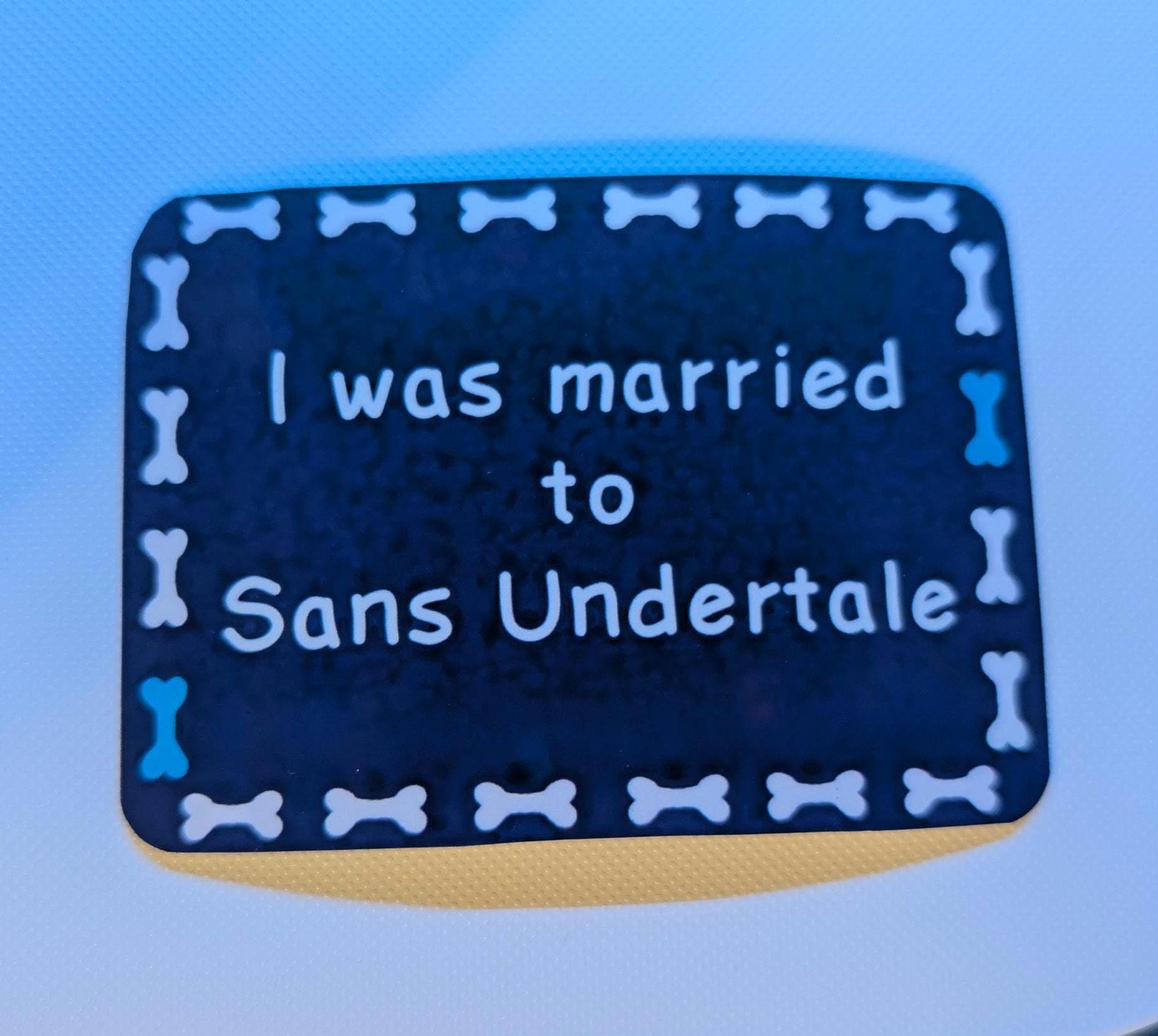 I Was Married to Sans Undertale - Hand Cut Sticker - Etsy