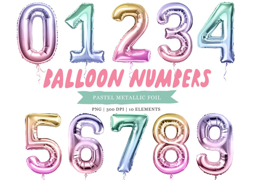 Numbers Balloons Clip Art Pastel Metallic Foil Balloons 10 Painted PNG ...