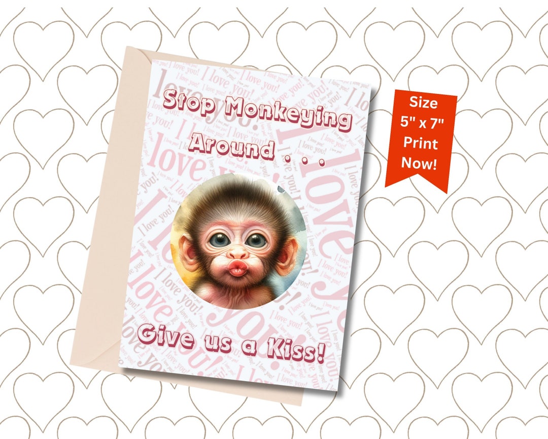 Printable Valentine Monkey Kiss Card, Money Kiss Anniversary Greeting ...