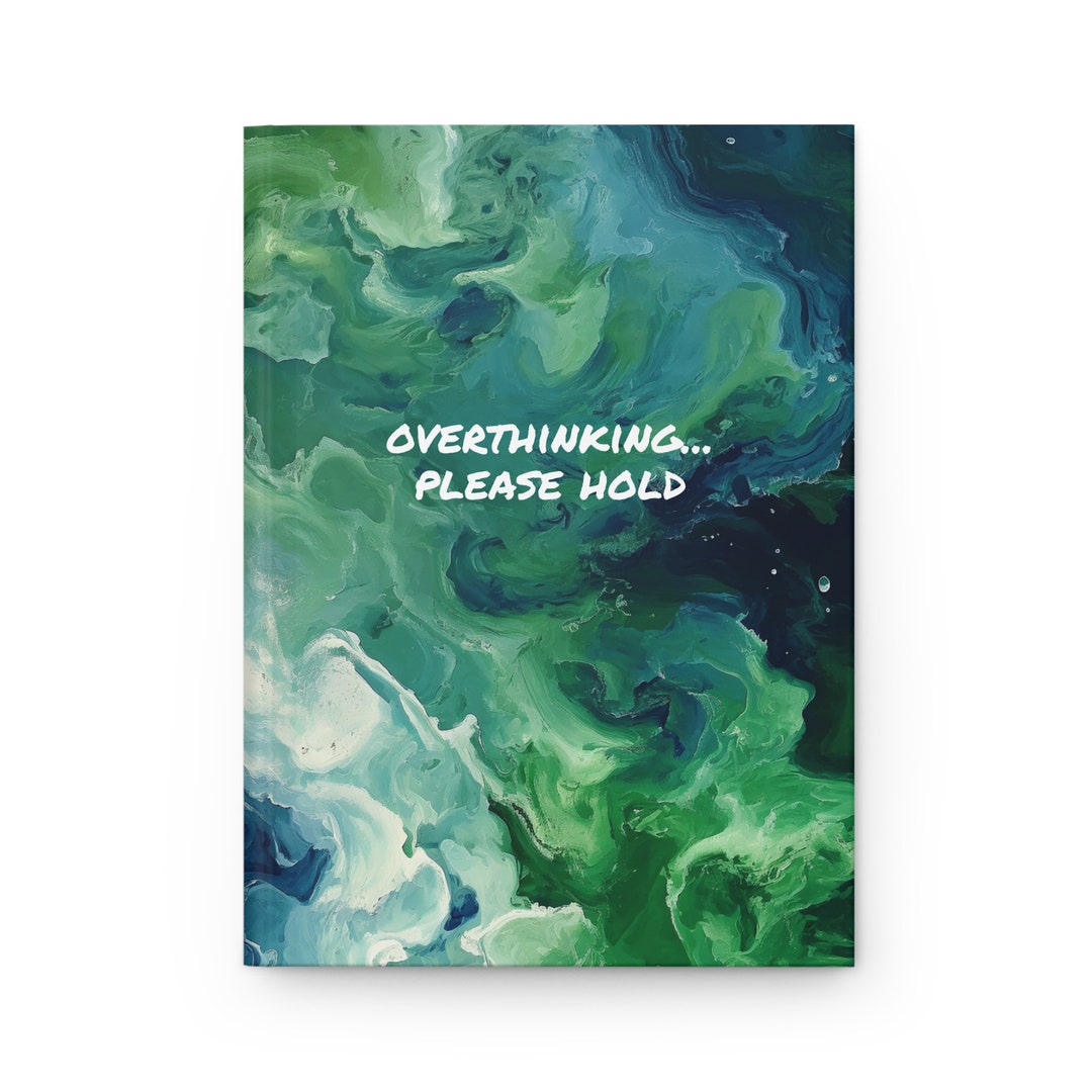 Overthinking Please Hold Blue Green Watercolor/hardcover Journal Matte ...