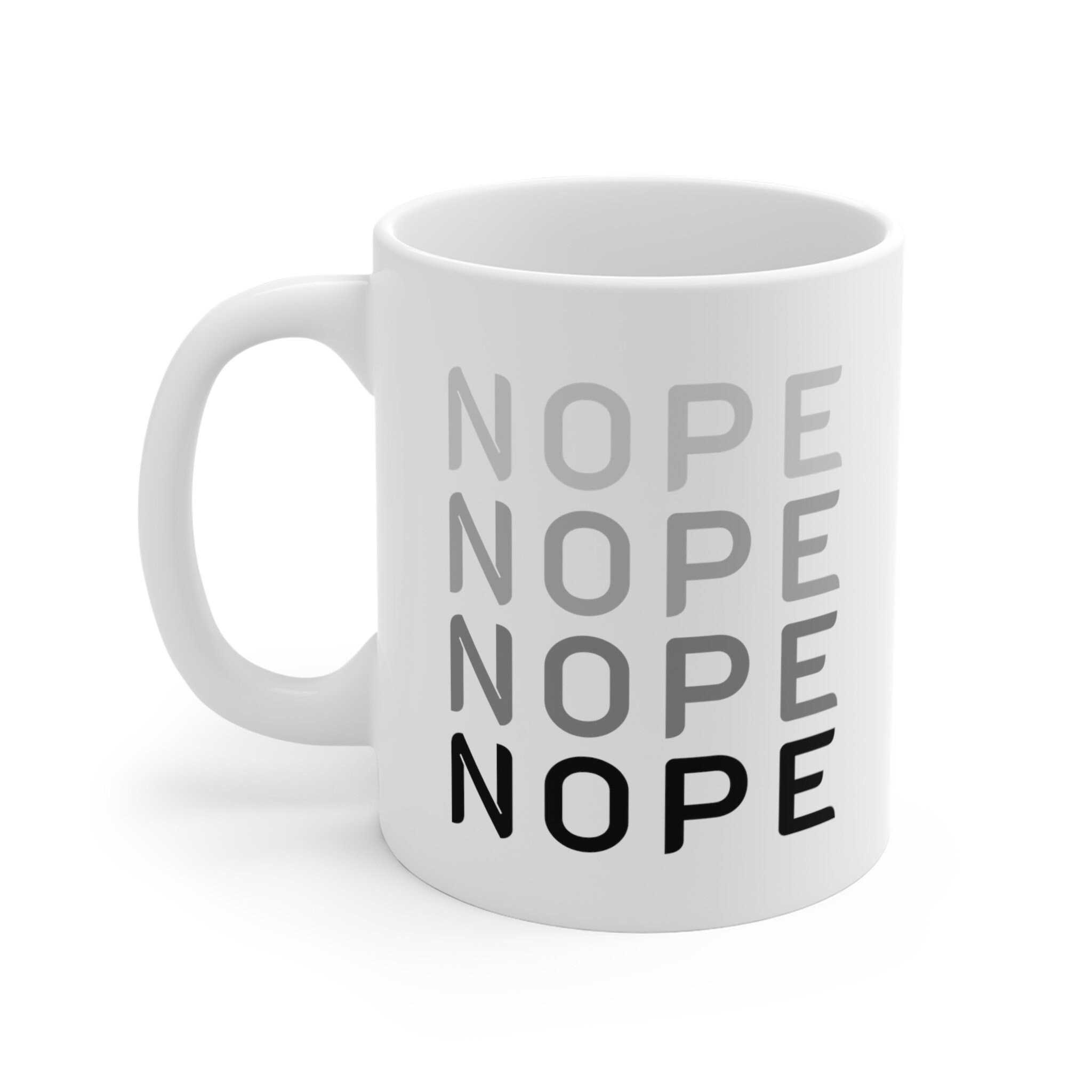 NOPE Mug 11oz Funny Gift Mug, Gift, Coffee Mug Prank, Funny Mug, Gift ...