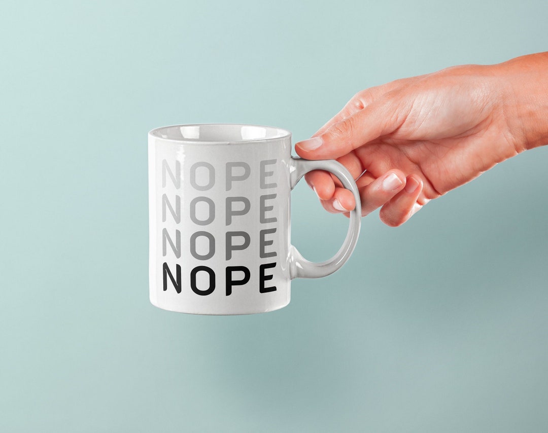 NOPE Mug 11oz Funny Gift Mug, Gift, Coffee Mug Prank, Funny Mug, Gift ...
