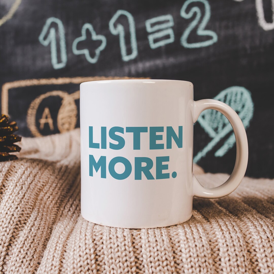Positivity Mug, Positive Affirmations Mug, Listen More Coffee Mug ...