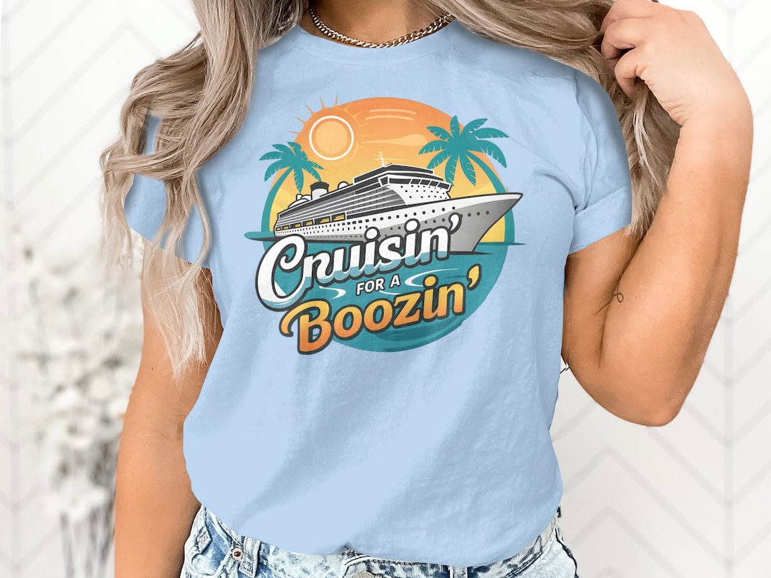 Cruisin' for a Boozin' T-shirt: Summer Cruise Ship Party Tee - Etsy