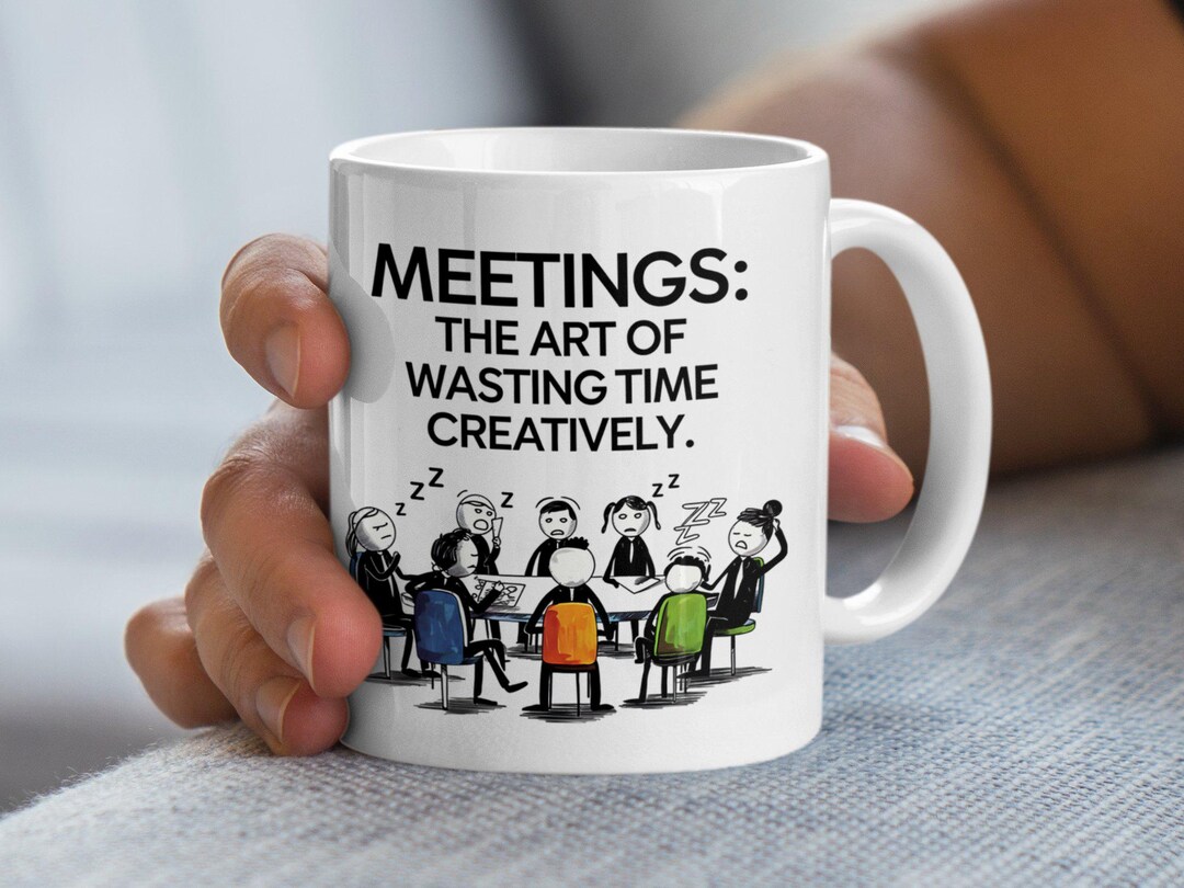 Funny Office Mug: Meetings - the Art of Wasting Time Creatively - Etsy