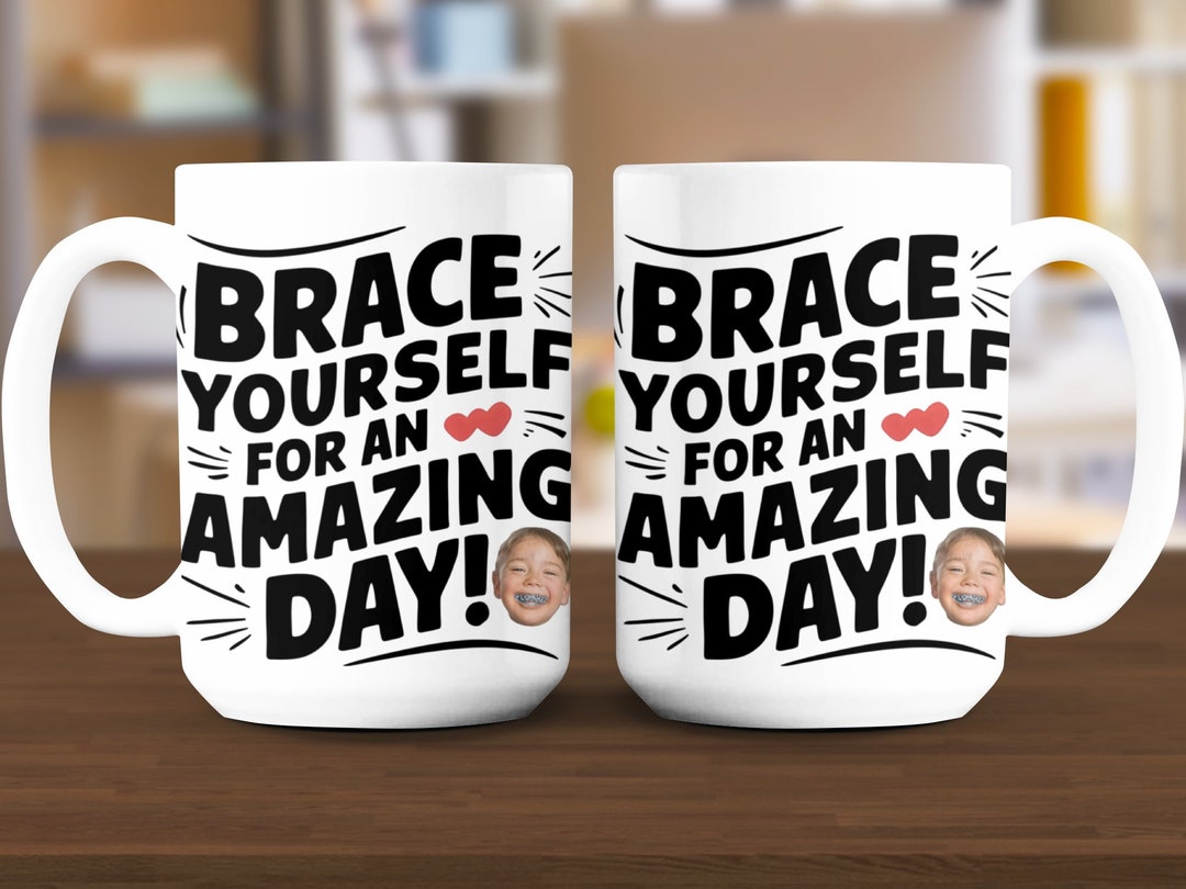 Brace Yourself Coffee Mug: Inspirational Orthodontist Gift - Etsy