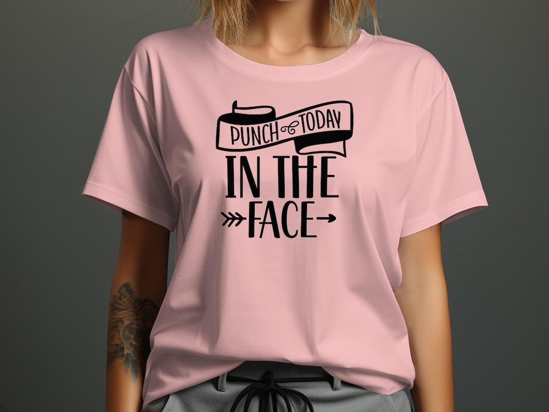 Punch Today in the Face Motivational Quote T-shirt, Inspirational Tee ...