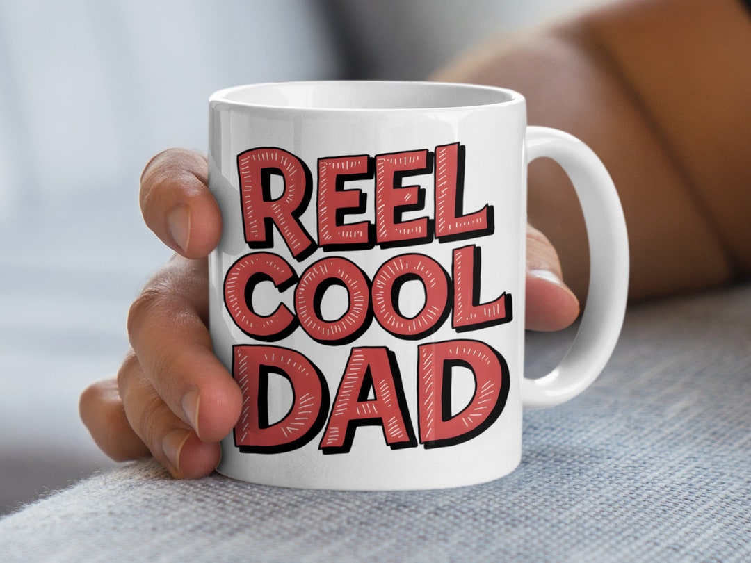 Reel Cool Dad Mug, Funny Fishing Father's Day Gift, Unique Coffee Mug ...