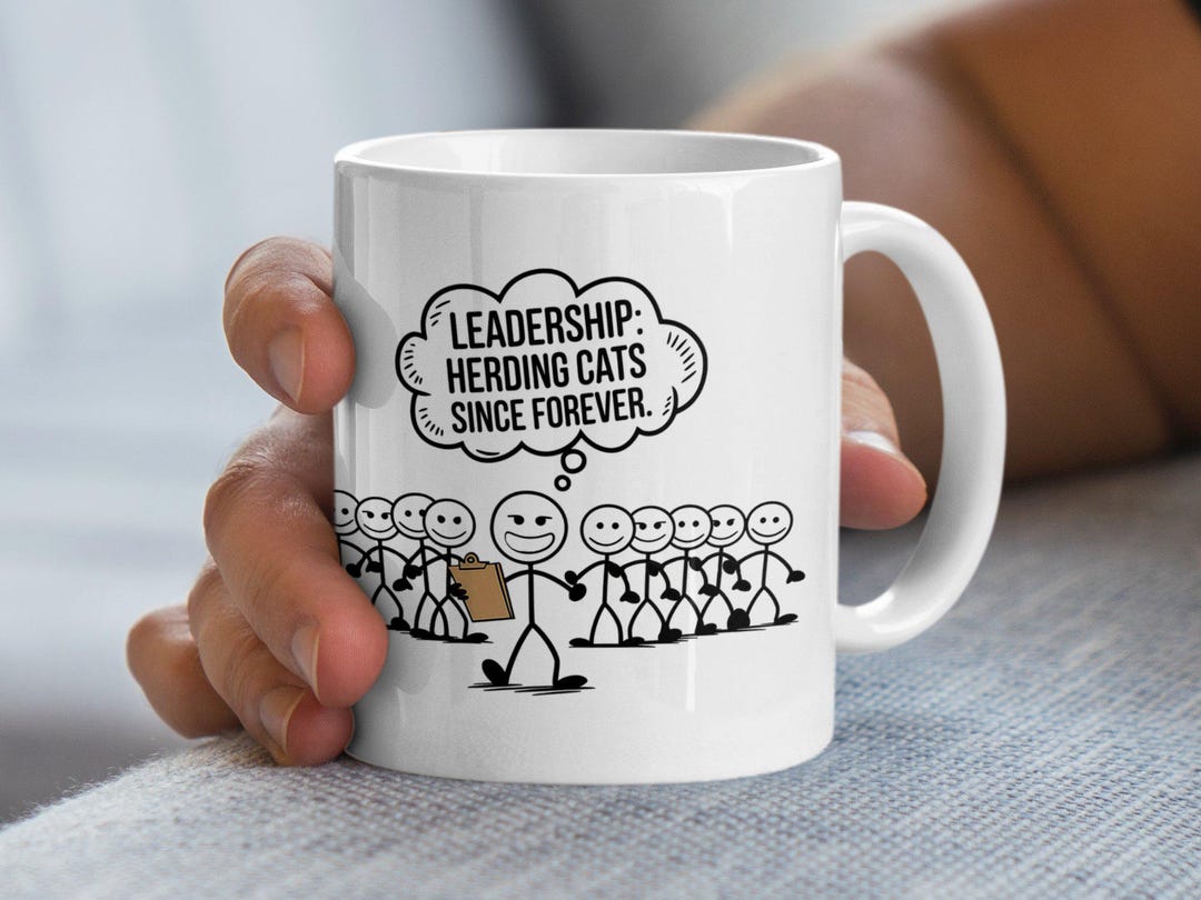 Leadership Herding Cats Since Forever Mug, Work Jokes Mug, Corporate ...