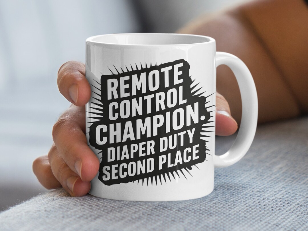 Remote Control Champion Diaper Duty Second Place Funny Dad Mug, Father ...