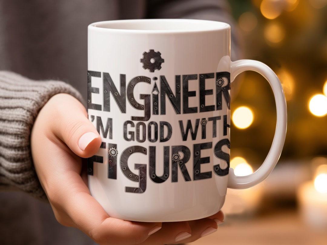 Engineer I'm Good With Figures Mug, Black and White Engineering Gift ...