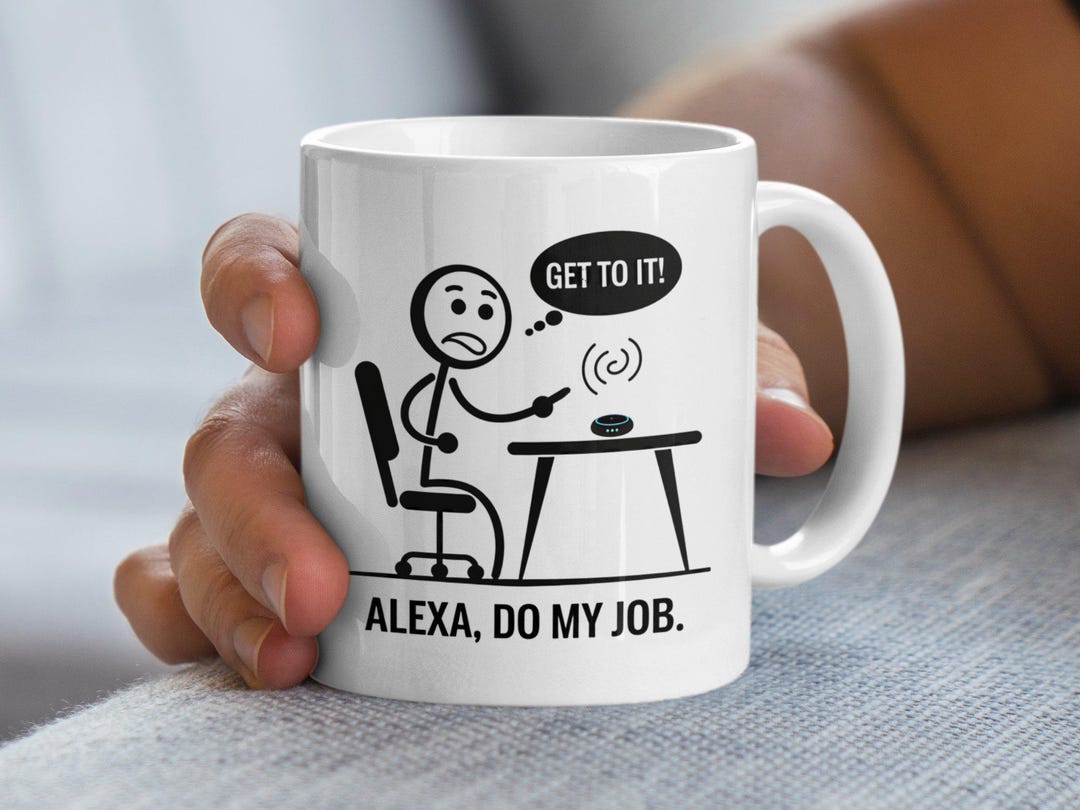 Work Memes Gift, Funny Coffee Mug, Alexa Do My Job Mug, Office Humor ...