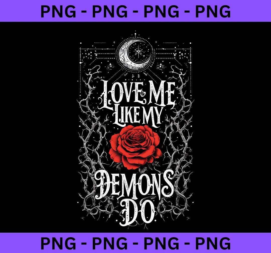 Love Me Like My Demons Do Png - Etsy