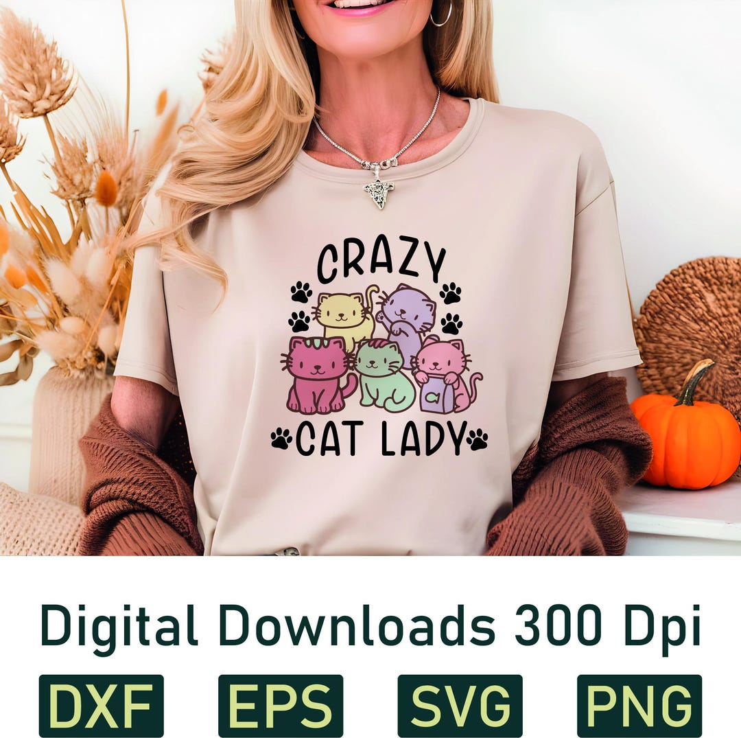 Crazy Cat Lady Png, Funny Cats Svg, Cat Lover Svg, Sublimation Design ...