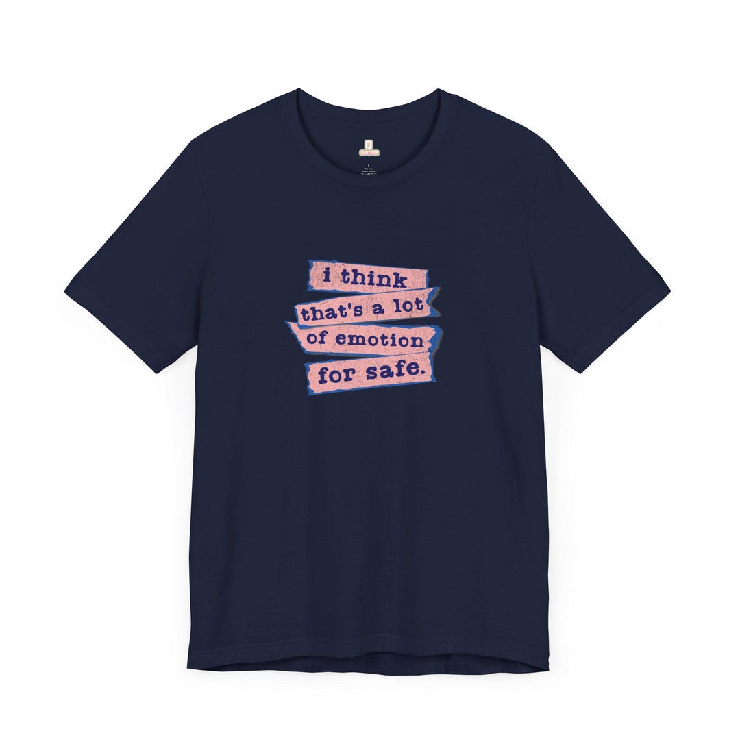 Rupaul's Drag Race T-shirt - I Think That's A Lot of Emotion for Safe ...