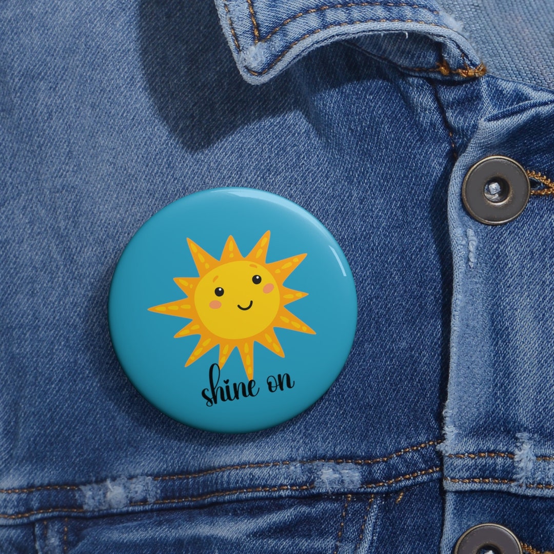Sunshine Pin Badge Shine on Button Unique Handmade Accessory Crafty ...