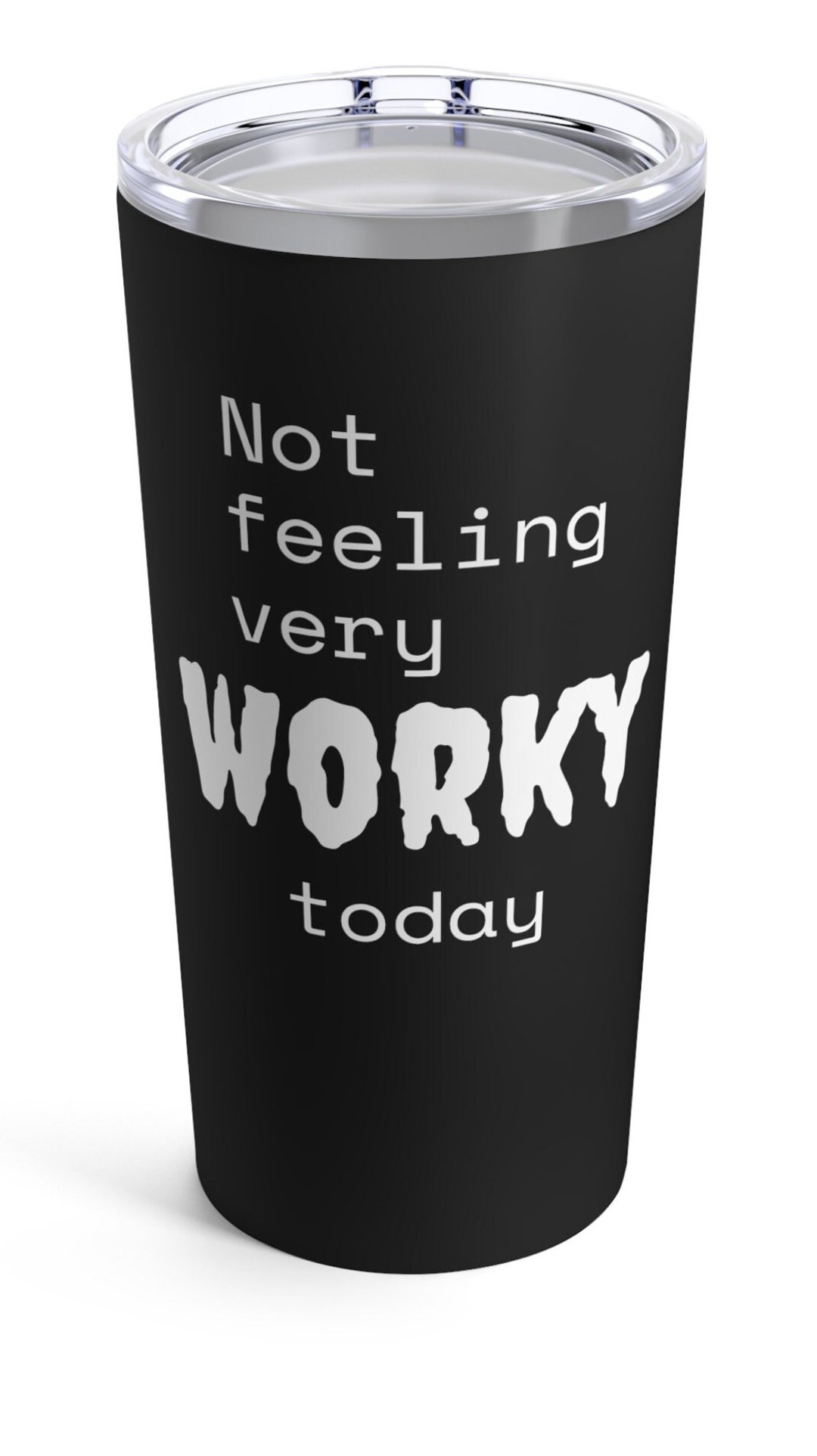 I'm Not Feeling Very Worky Today tumbler 20oz Gift for Boss,coworker ...