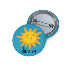 Sunshine Pin Badge Shine on Button Unique Handmade Accessory Crafty ...