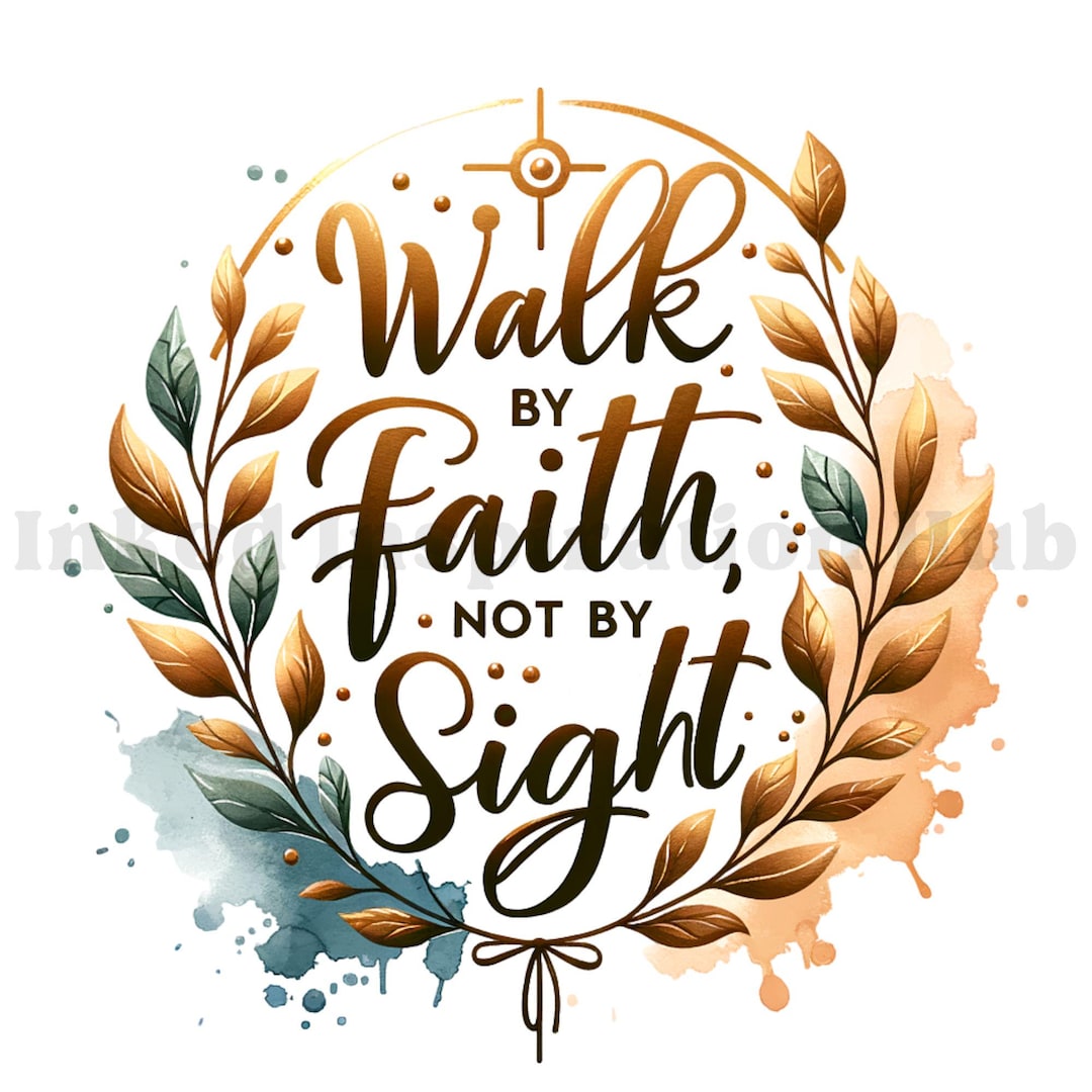 Bible Verse PNG Walk by Faith Not by Sight Affirmation PNG Watercolor ...