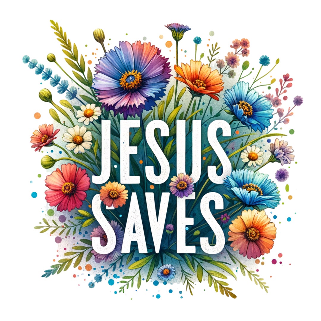Jesus Saves Christian Spring Clipart, Wildflower Sublimation Design ...