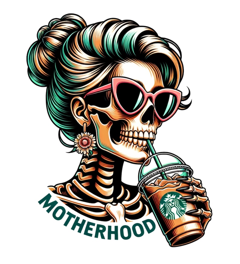 Motherhood Iced Coffee Skeleton Mom PNG Woman Skeleton Sublimation ...