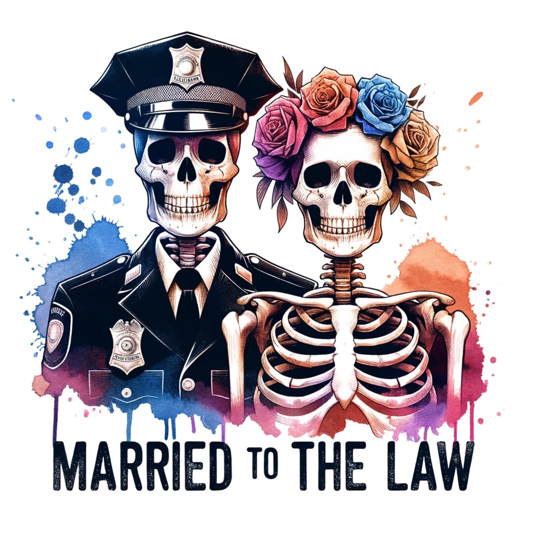 Police Wife Skeleton PNG, Married to the Law T-shirt Design, Instant ...
