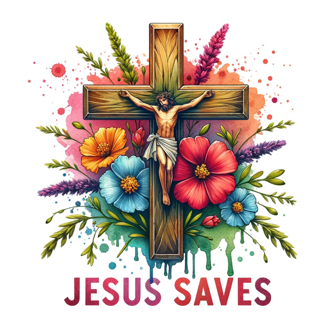 Jesus Saves Christian PNG Cross Spring Watercolor Clipart Sublimation ...