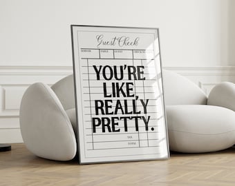 You're Like Really Pretty Guest Check Wall Decor Print - Etsy