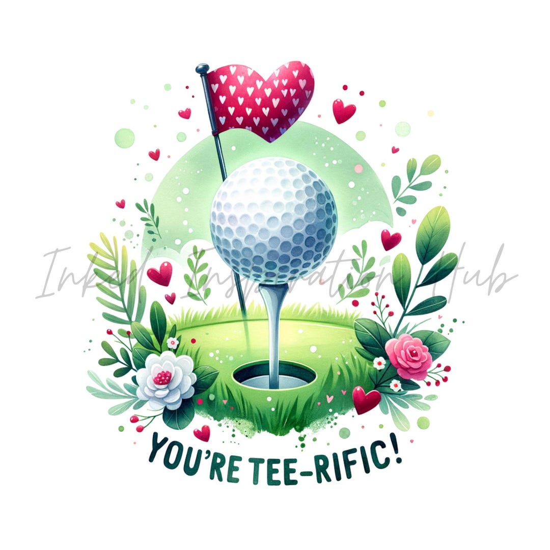 Valentine's Day Golf PNG You're Tee-rific Golfing Design Sublimation ...
