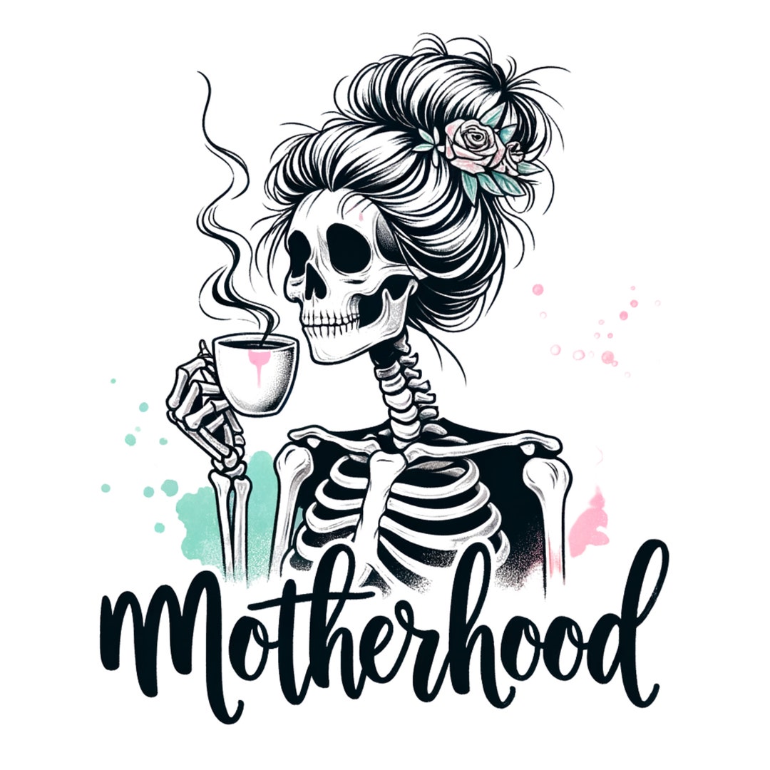 Mom Coffee Drinking Skeleton PNG Motherhood Skeleton Sublimation Design ...