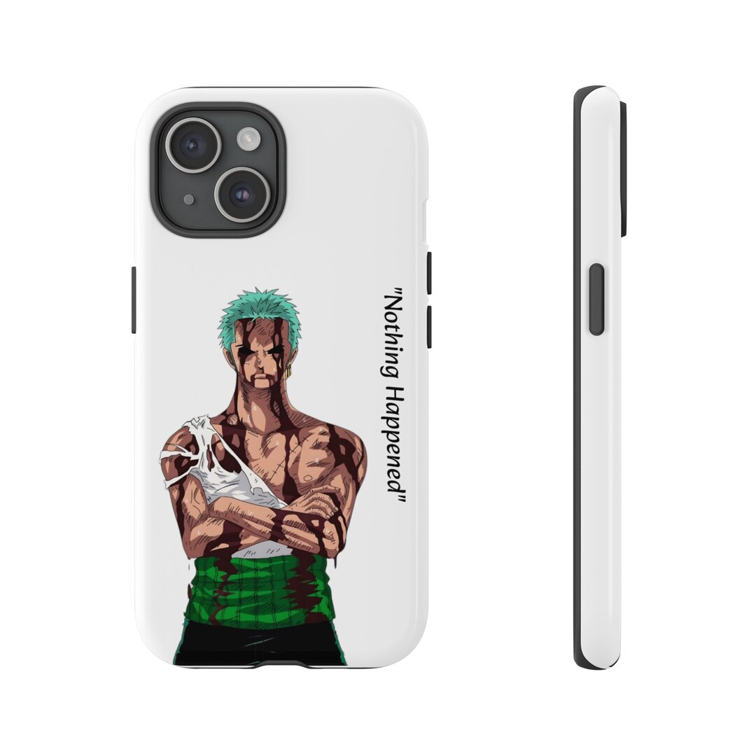 Roronoa Zoro nothing Happened iPhone Phone Case, Roronoa Zoro Anime ...