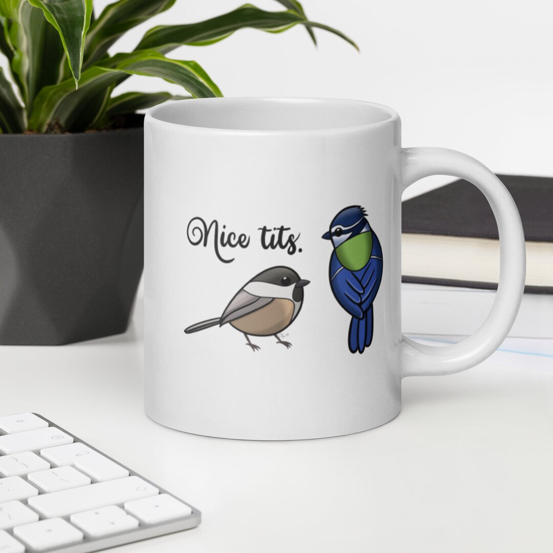 Nice Tits, Chickadee Mug, Tits Mug, Bird Lover, Chickadee Lover, Coffee ...