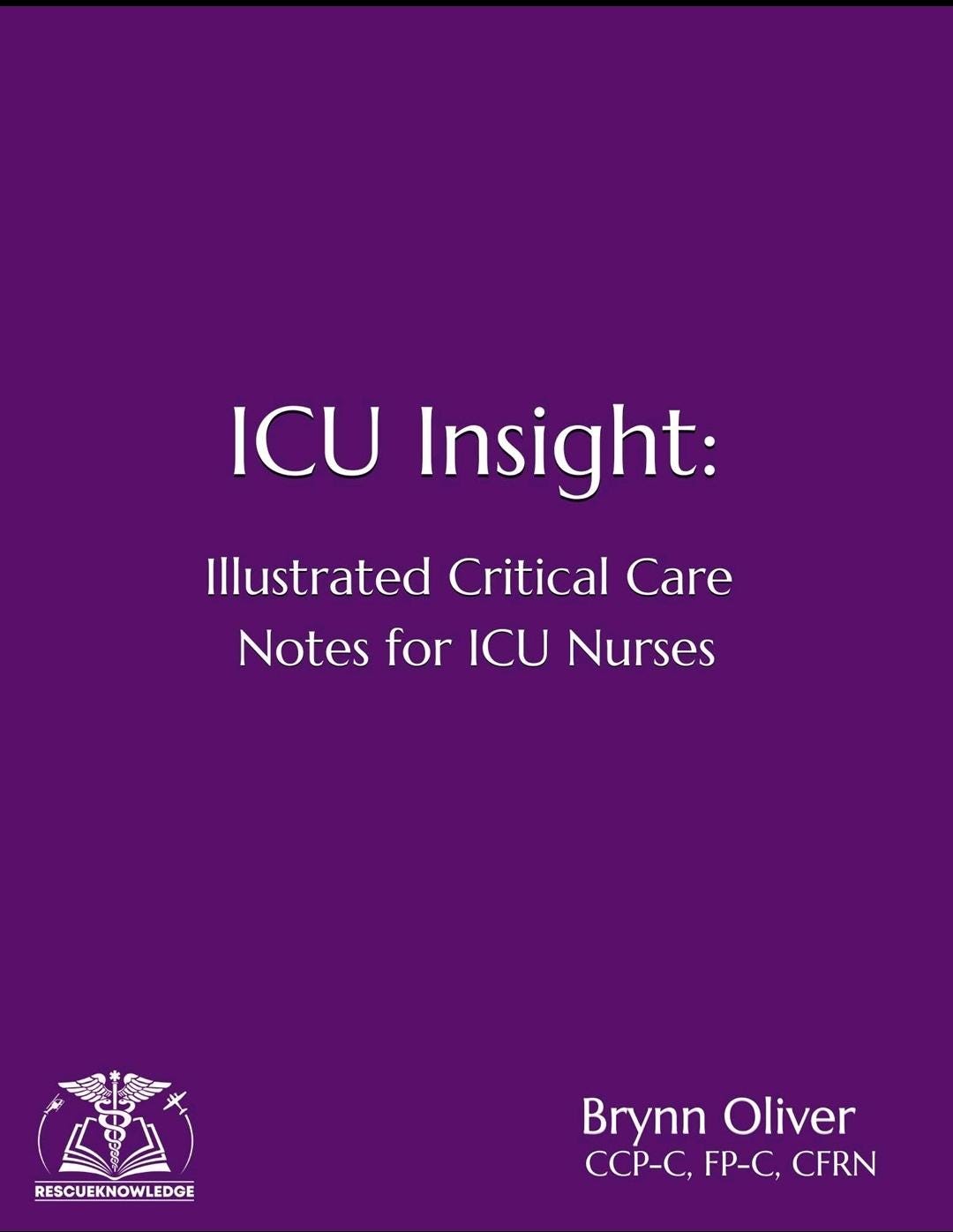 ICU Insight Nurse Notes: Illustrated Critical Care Study Guide (digital ...