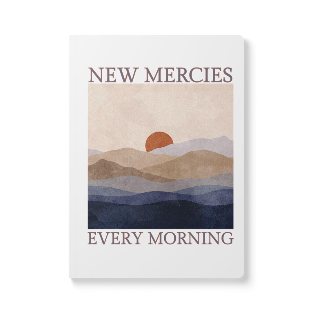 New Mercies Every Morning Softcover Journal, Bible Study Notebook ...