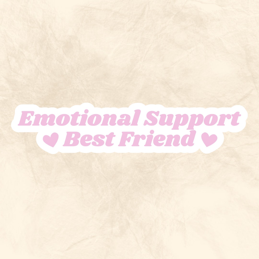 Emotional Support Best Friend Vinyl Sticker - Etsy