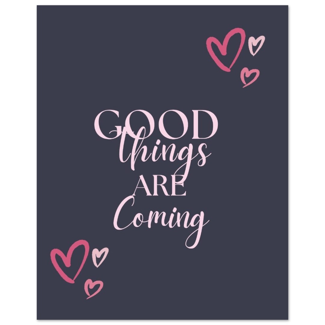 Good Things Are Coming Poster Inspirational Wall Art Motivational ...